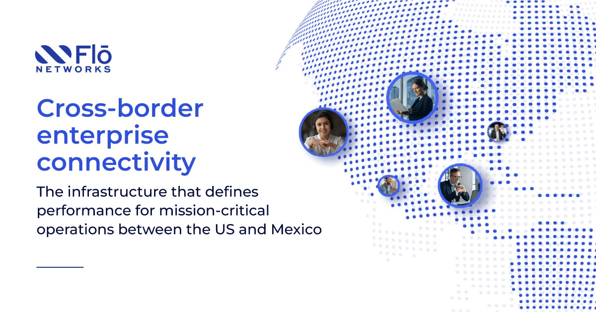 Cross-Border Enterprise Connectivity for Mission-Critical Networks ...